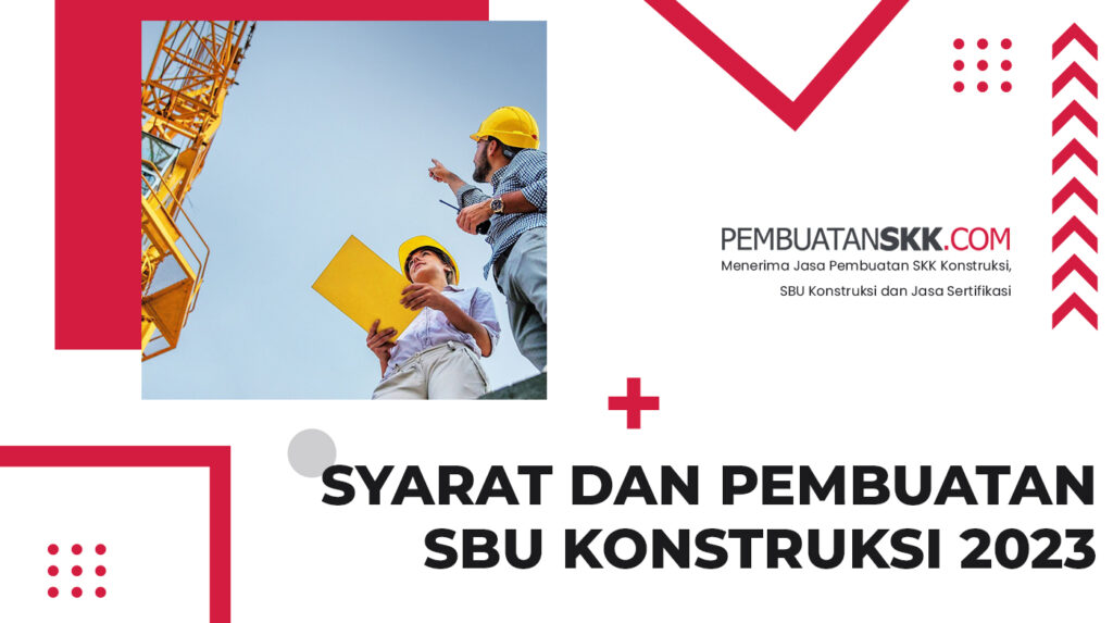 Syarat dan Pembuatan SBU Konstruksi 2023 - Pembuatan SKK