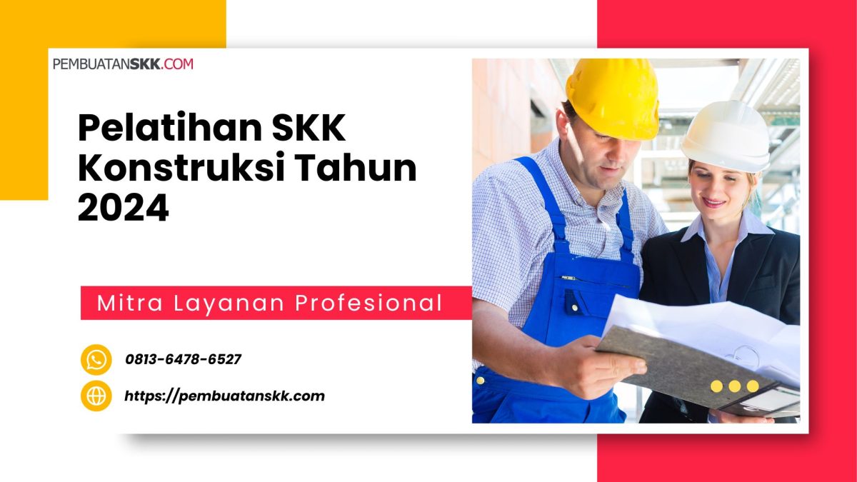 Pelatihan SKK Konstruksi - Pembuatan SKK